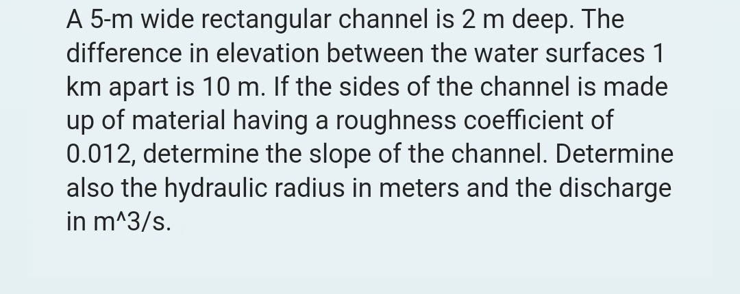 Solved A 5-m ﻿wide rectangular channel is 2m ﻿deep. The | Chegg.com