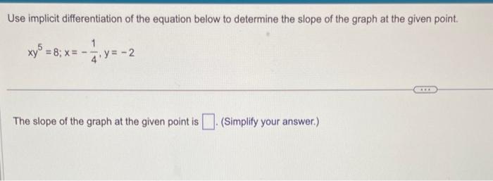 Solved Use implicit differentiation of the equation below to | Chegg.com