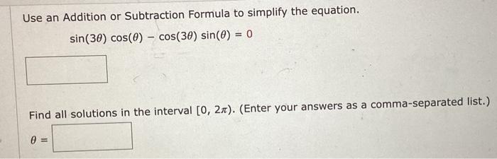Solved Use an Addition or Subtraction Formula to simplify | Chegg.com