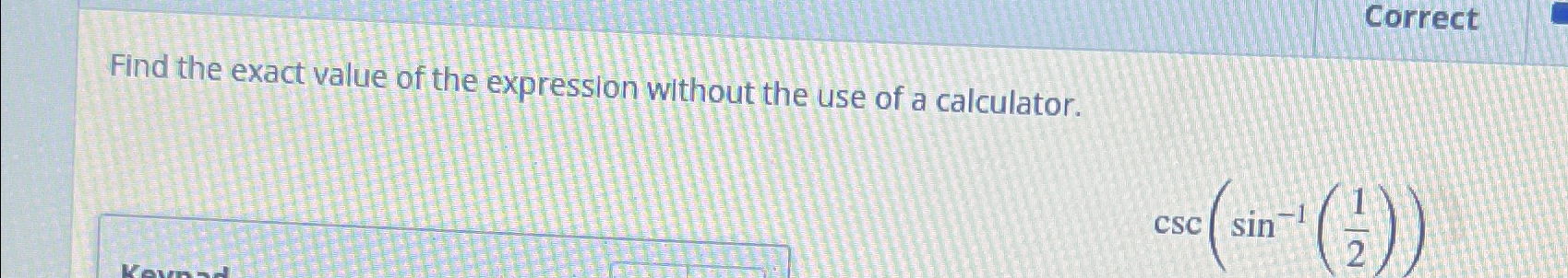 Solved CorrectFind the exact value of the expression without | Chegg.com