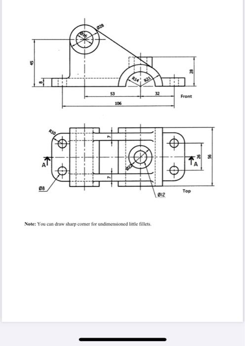 Solved 28 R21 53 Front 106 R10 08 Top I2 Note: You can draw | Chegg.com