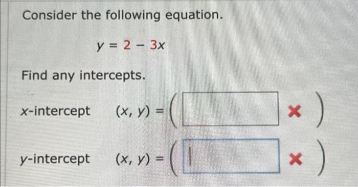 Solved Consider the following equation. y = 2 – 3x - Find | Chegg.com