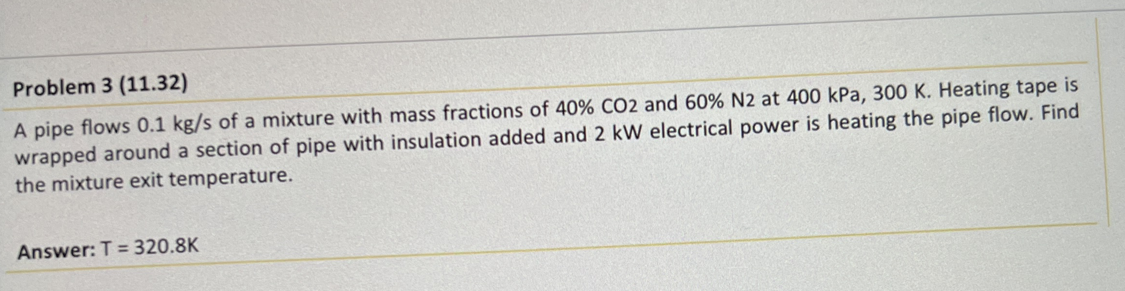 Solved Problem 3 (11.32)A pipe flows 0.1kgs ﻿of a mixture | Chegg.com
