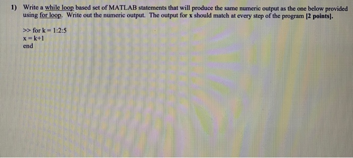 Solved 1) Write a while loop based set of MATLAB statements | Chegg.com