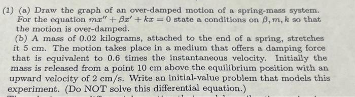 Solved (1) (a) Draw the graph of an over-damped motion of a | Chegg.com