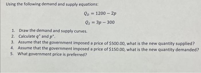 Solved Using the following demand and supply equations:Qd = | Chegg.com