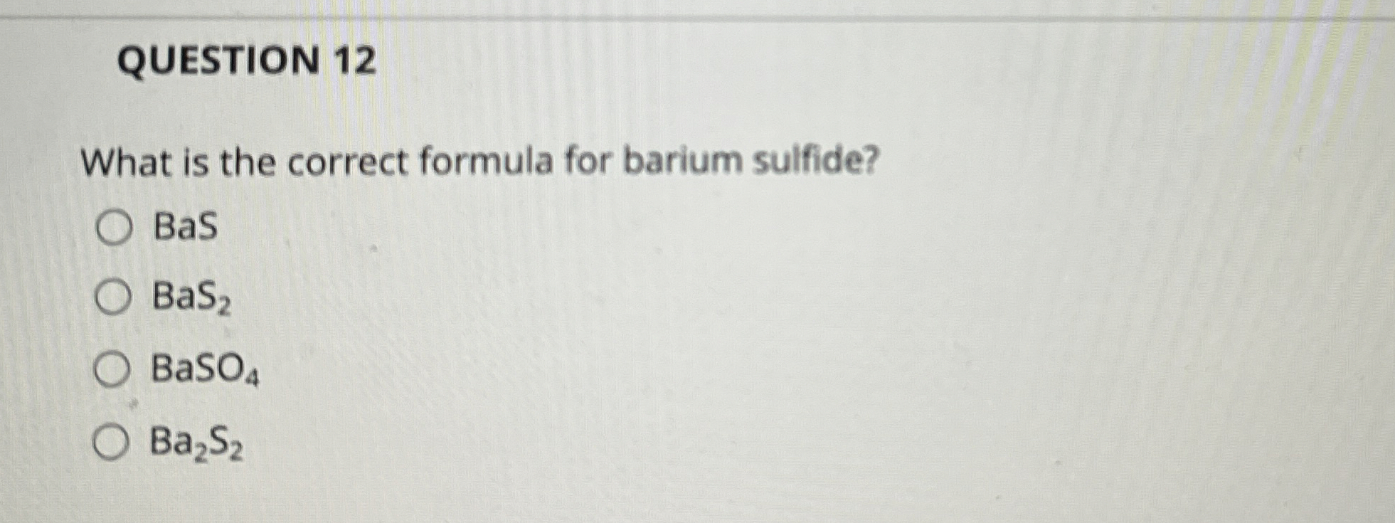 Solved Question 12what Is The Correct Formula For Barium 