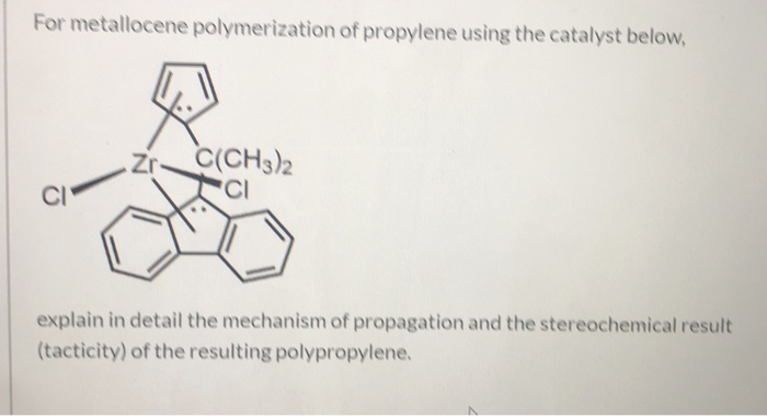 For metallocene polymerization of propylene using the | Chegg.com