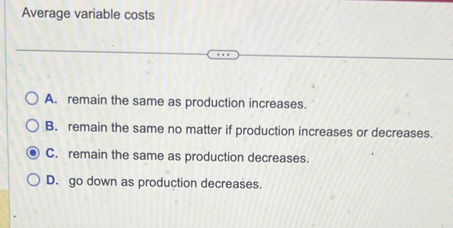 Solved Average variable costsA. ﻿remain the same as | Chegg.com