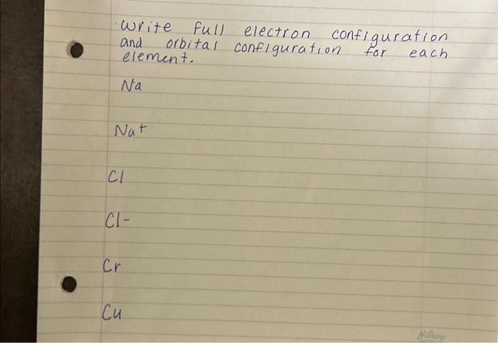 Solved Write Full Electron Configuration And Orbital