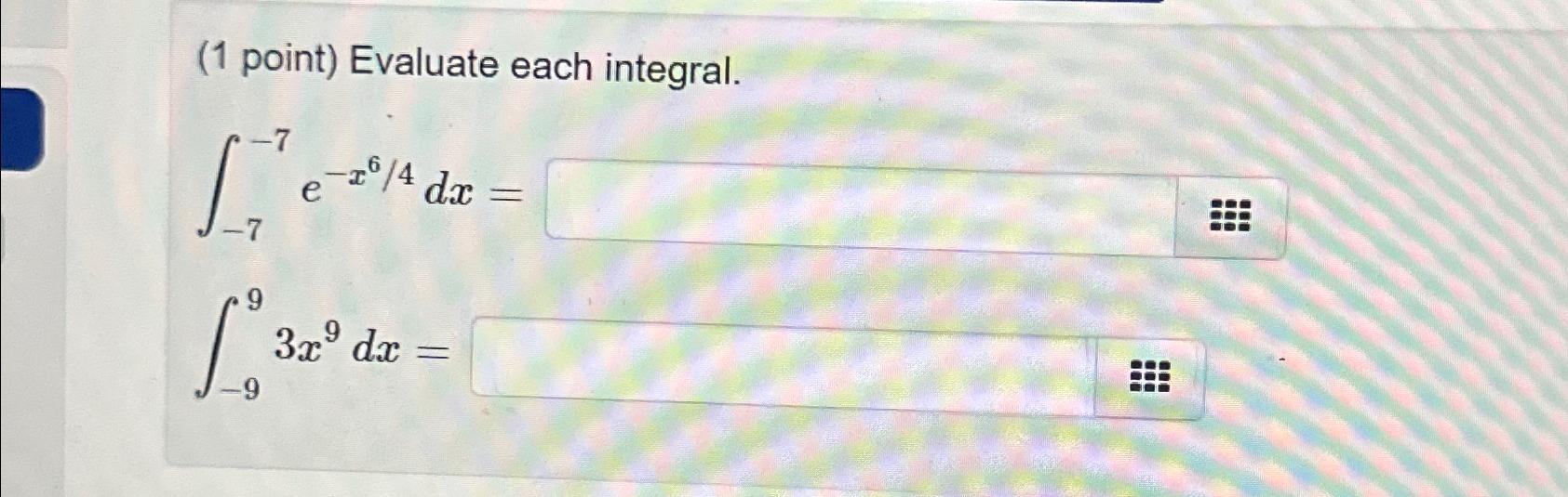 Solved (1 ﻿point) ﻿Evaluate each | Chegg.com