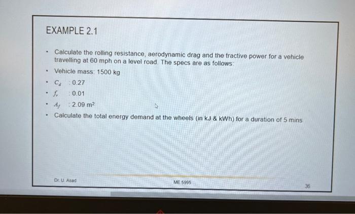 Solved - Calculate the rolling resistance, aerodynamic drag | Chegg.com
