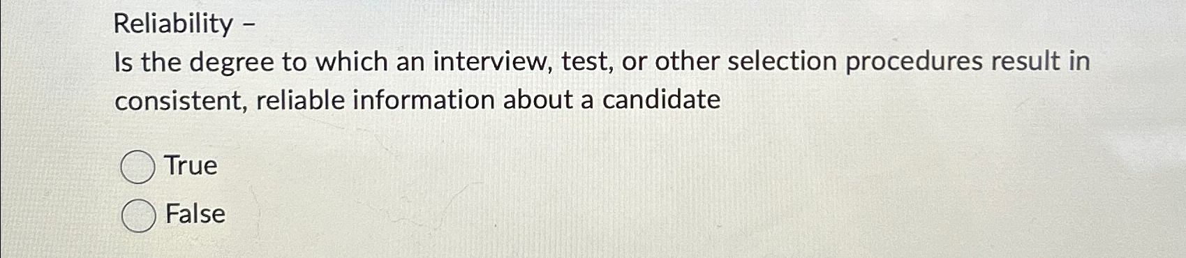 Solved Reliability -Is the degree to which an interview, | Chegg.com
