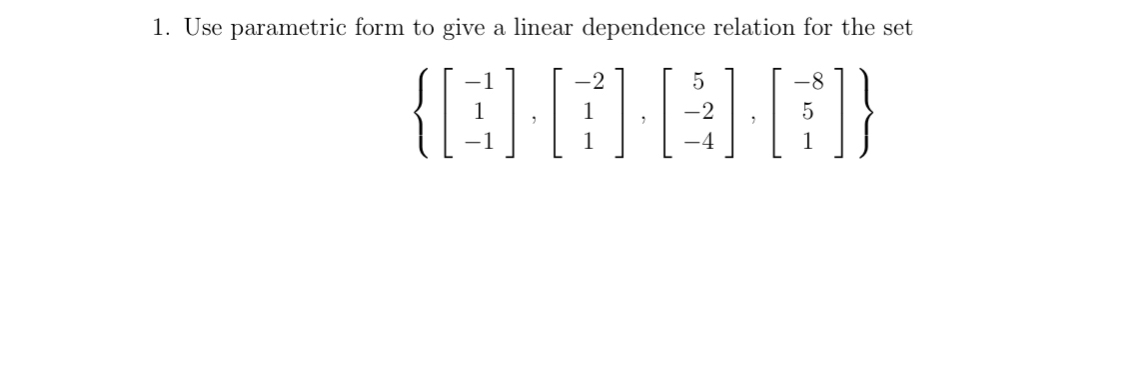 Solved Use parametric form to give a linear dependence | Chegg.com