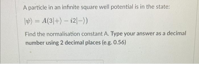 Solved A particle in an infinite square well potential is in | Chegg.com