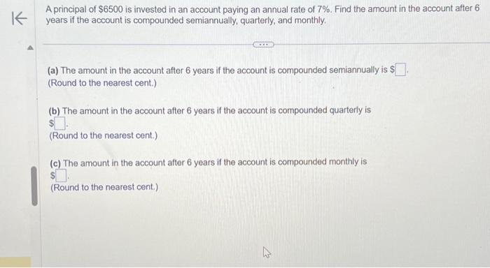 Solved A principal of $6500 is invested in an account paying | Chegg.com