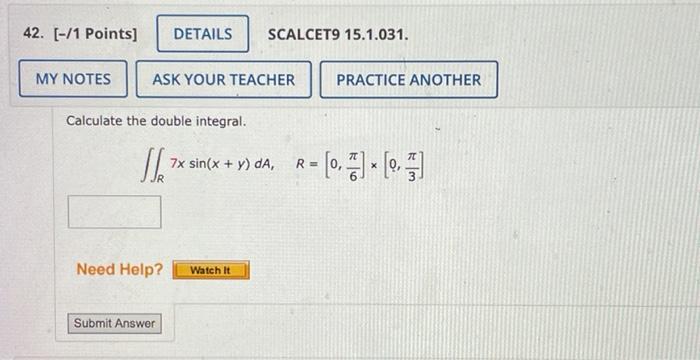 Solved Calculate the double integral. \\[ \\iint_{R} 7 x | Chegg.com
