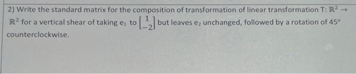 Solved 2) Write the standard matrix for the composition of | Chegg.com