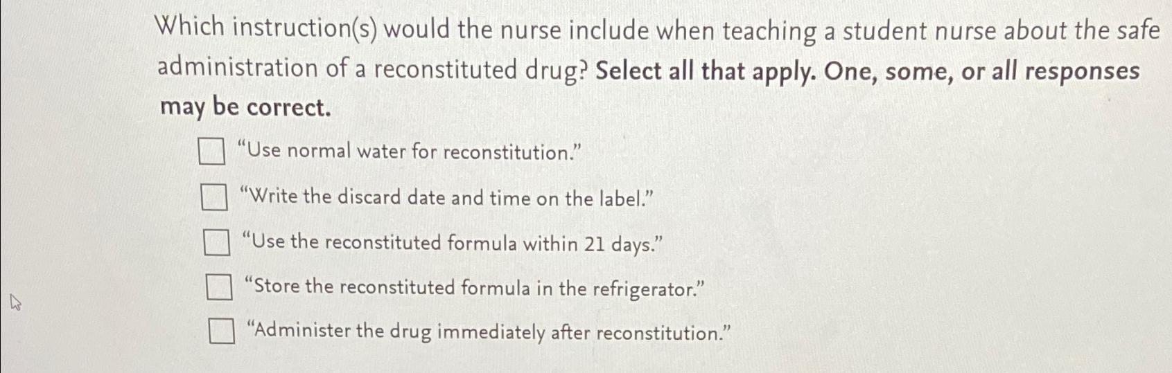 Solved Which instruction(s) ﻿would the nurse include when | Chegg.com