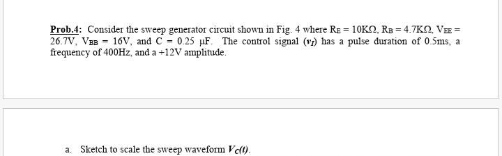 Prob.4: Consider the sweep generator circuit shown in | Chegg.com Prob.4: Consider the sweep generator circuit shown in | Chegg.com