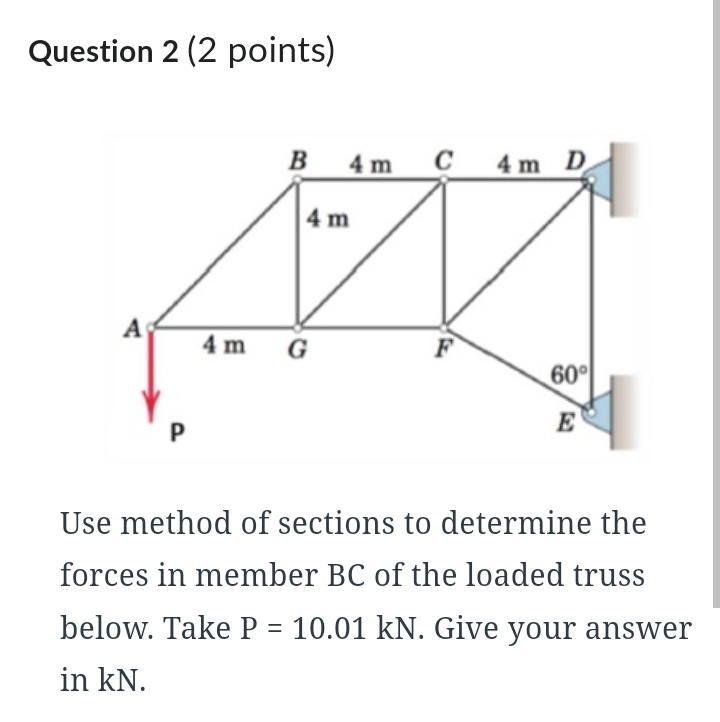 Solved Question 2 (2 ﻿points)Use method of sections to | Chegg.com