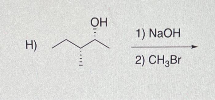 Solved H) 1) NaOH 2) CH3Br | Chegg.com