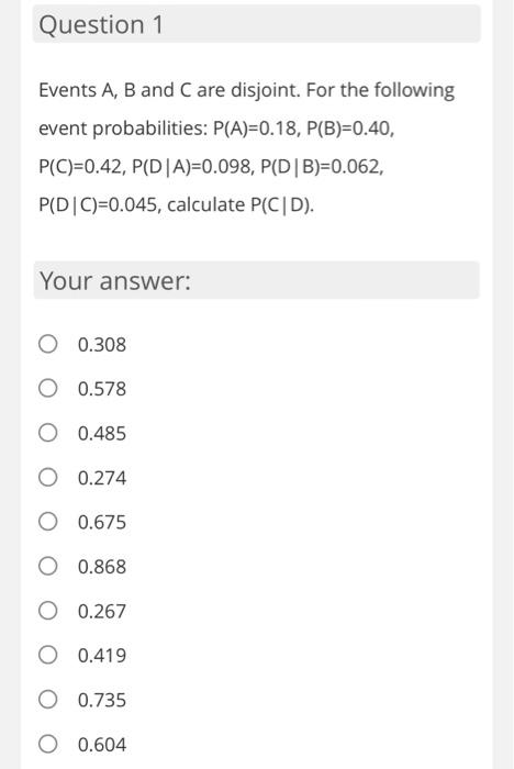 Solved Question 1 Events A, B and C are disjoint. For the | Chegg.com