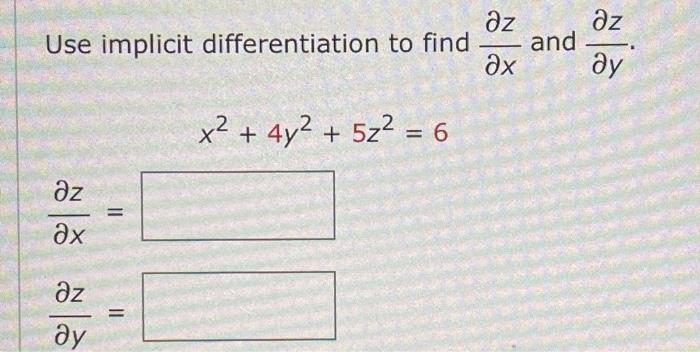 Solved Use implicit differentiation to find ∂x∂z and ∂y∂z | Chegg.com