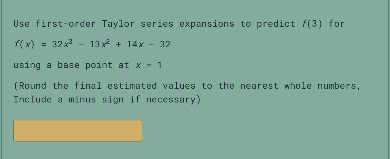 Solved Use first-order Taylor series expansions to predict | Chegg.com