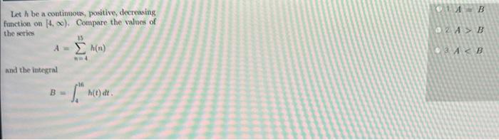 Solved Let h be a continuous, positive, decreasing function | Chegg.com