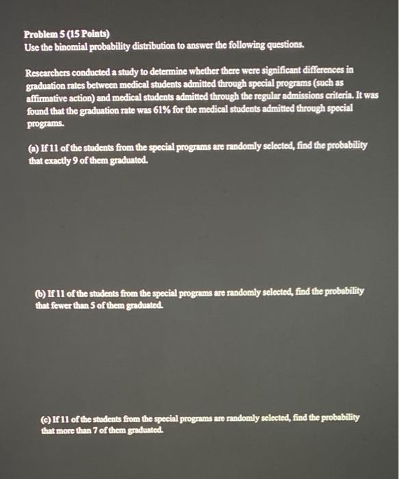 Solved Problem 5 (15 Points) Use the binomial probability | Chegg.com