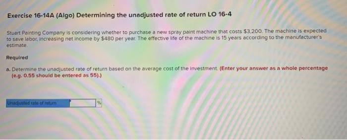 Solved Exercise 16-14A (Algo) Determining the unadjusted | Chegg.com