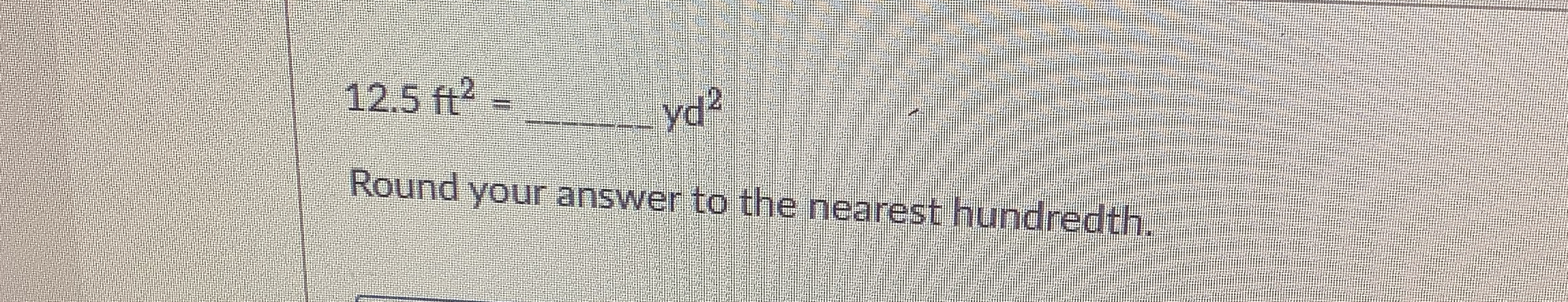 Solved 12.5ft2=y2Round your answer to the nearest hundredth. | Chegg.com