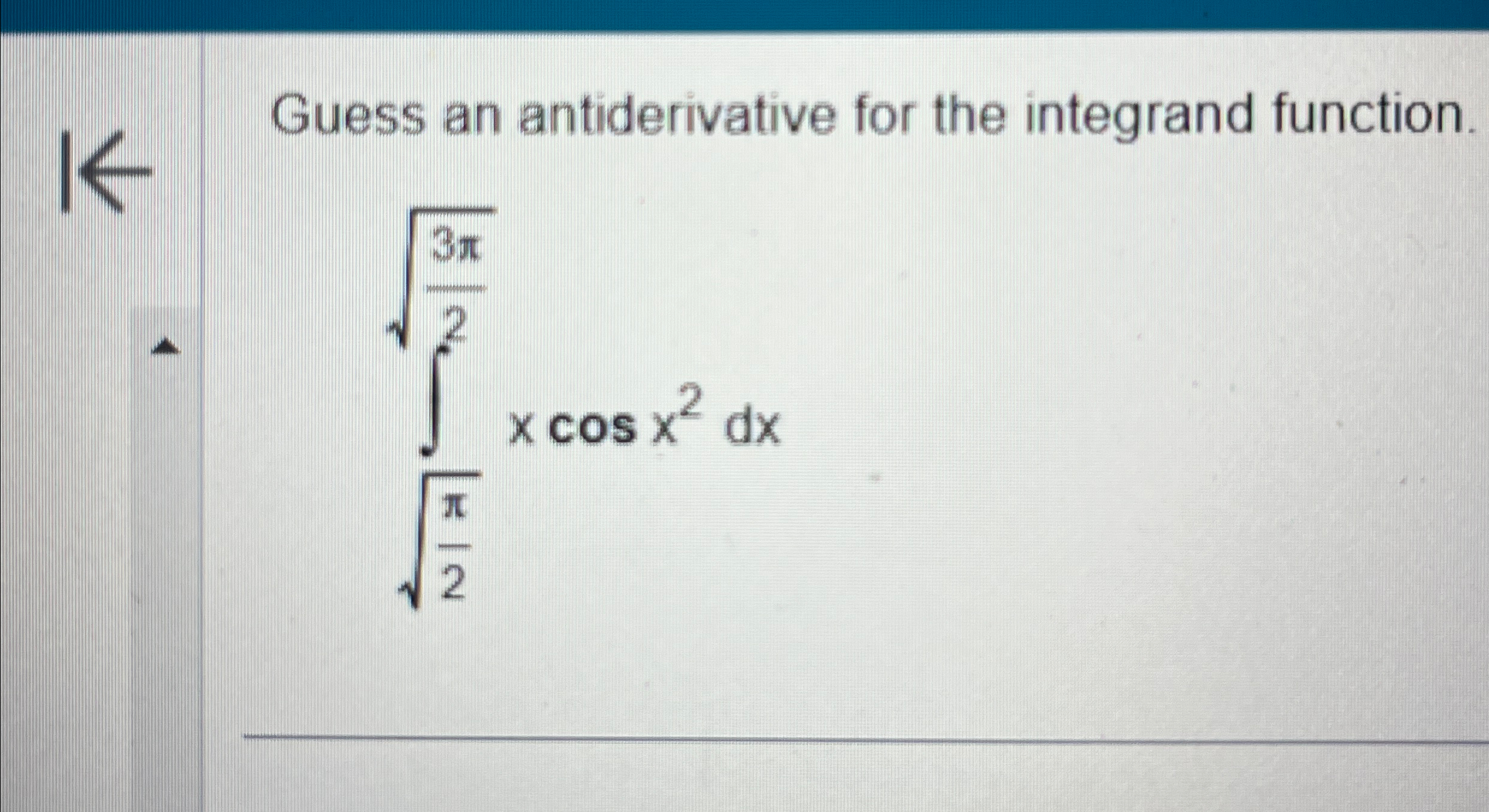 Solved Guess an antiderivative for the integrand | Chegg.com