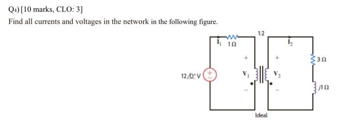 Solved Q4) [10 marks, CLO: 3] Find all currents and voltages | Chegg.com