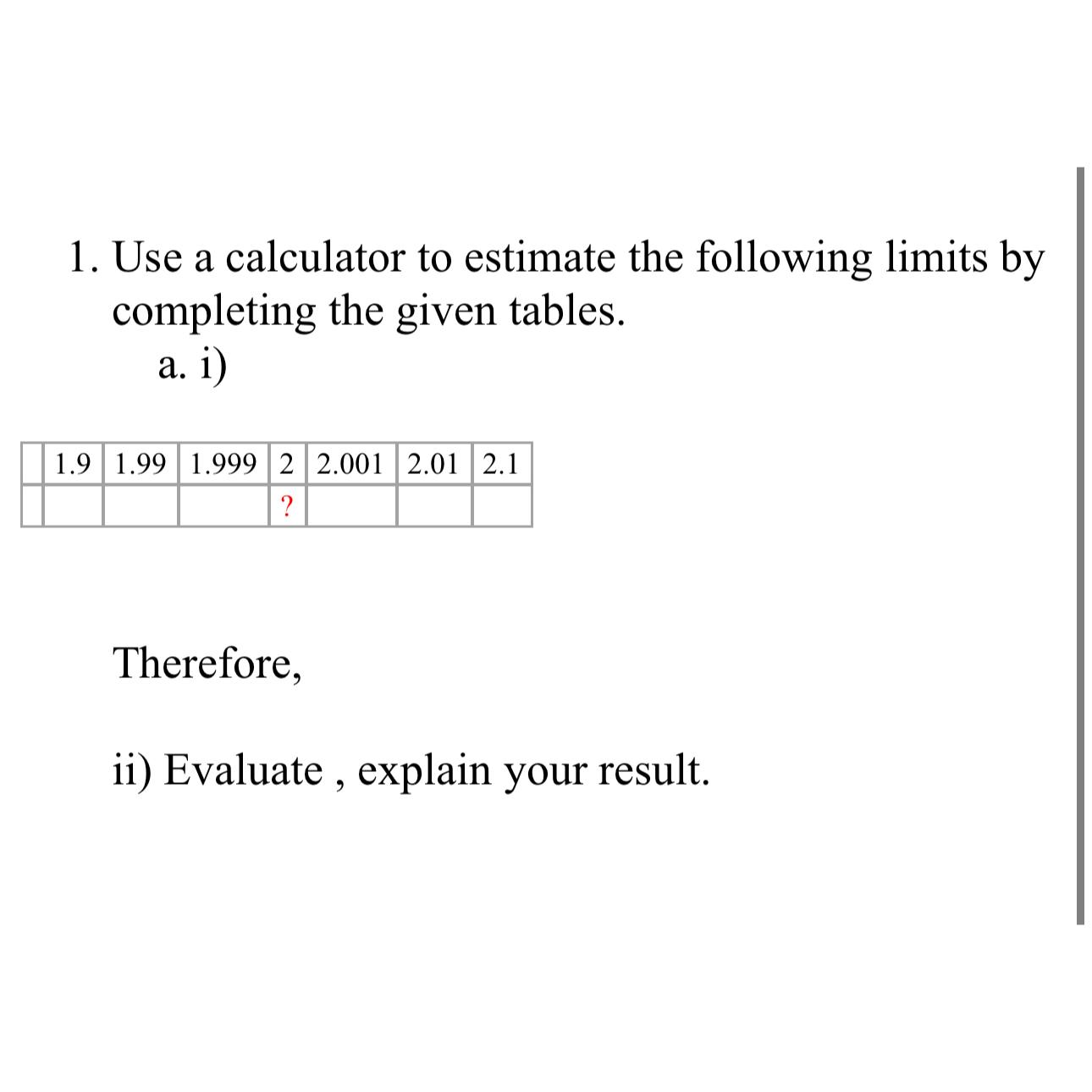 Use a calculator to estimate the following limits by | Chegg.com
