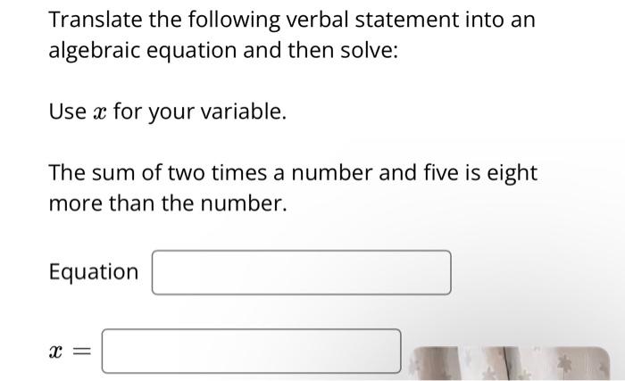 Solved Translate the following verbal statement into an | Chegg.com