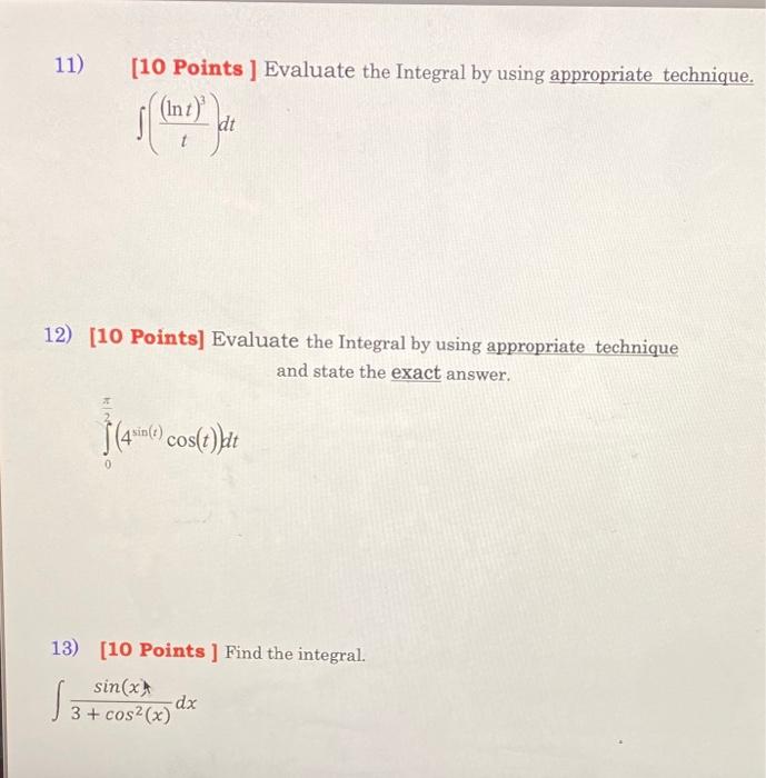 Solved 11) [10 Points ] Evaluate the Integral by using | Chegg.com