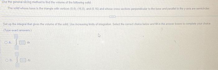 Solved use the general slicing method to find the volume of | Chegg.com