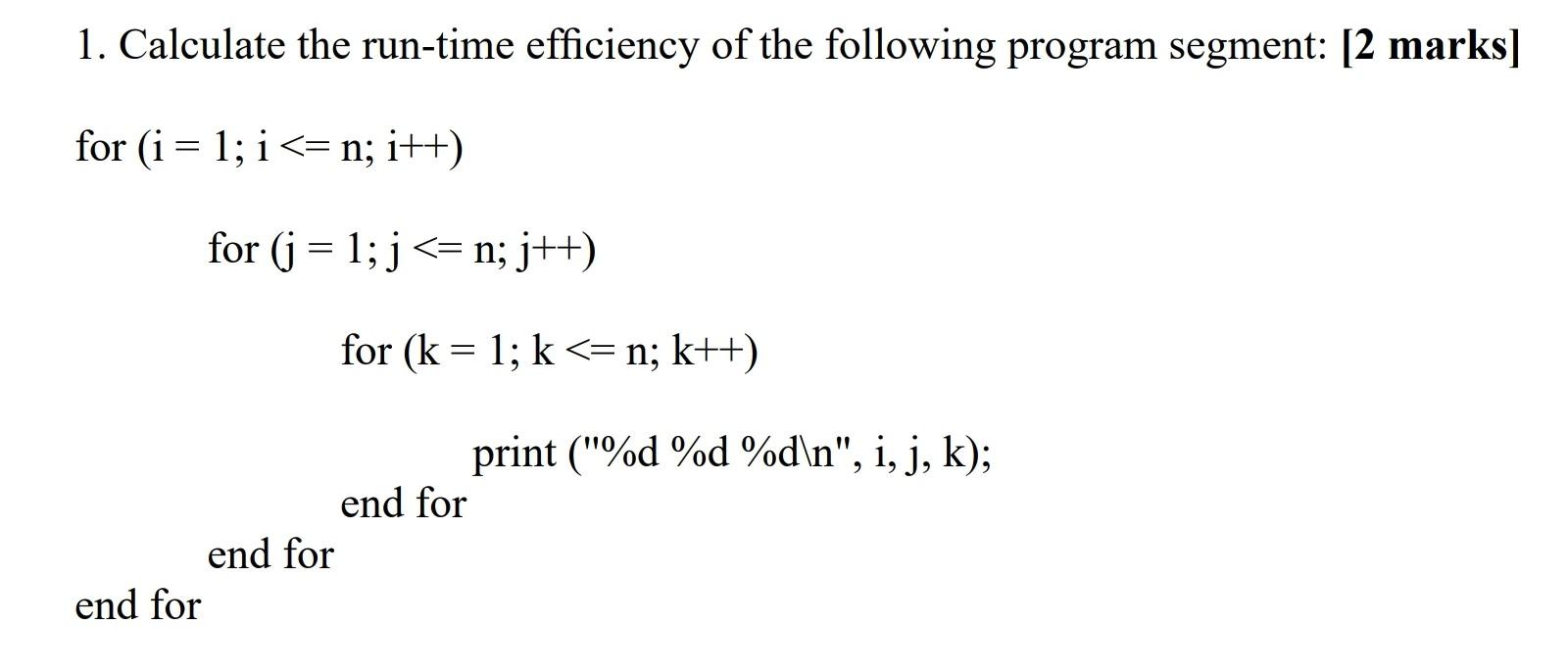 Solved 1. Calculate the run-time efficiency of the following | Chegg.com