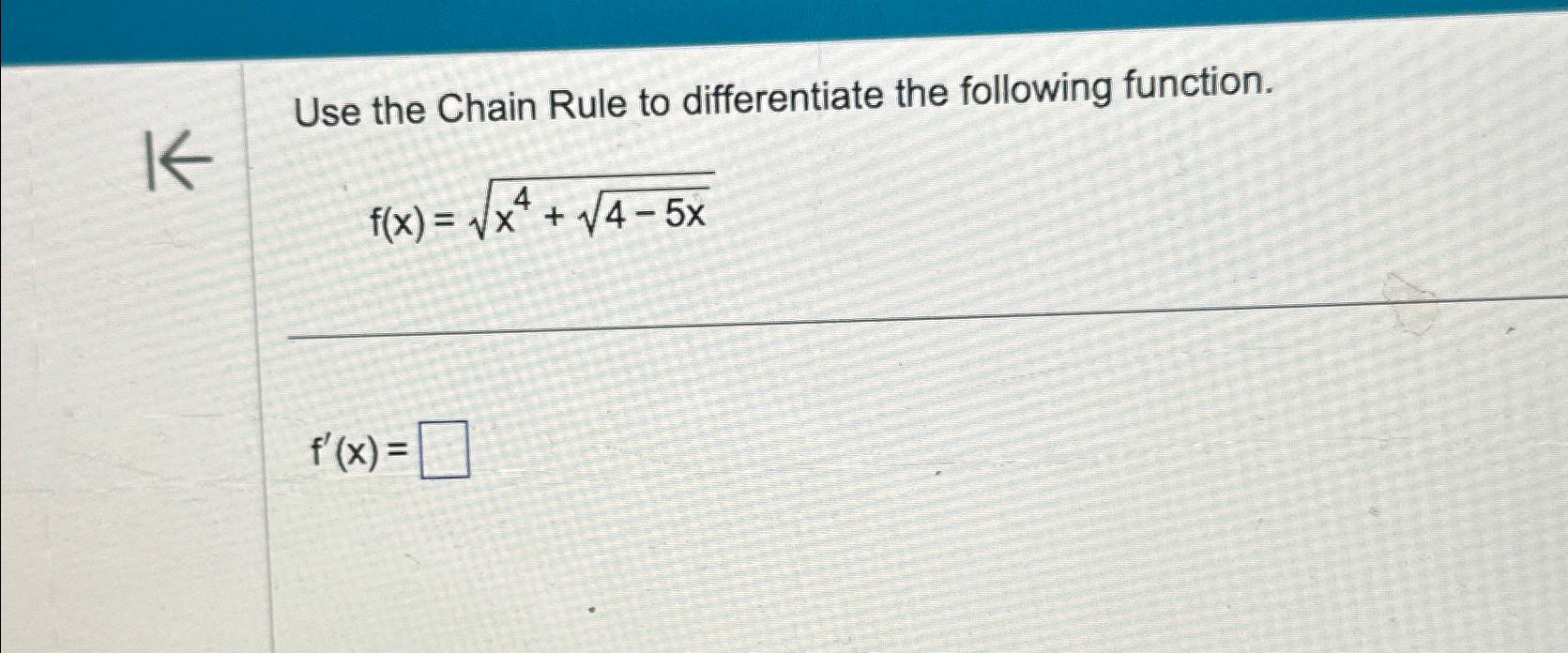 Solved Use The Chain Rule To Differentiate The Following 