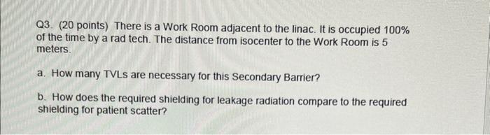 For Q1, Q2, and Q3, consider the Linac Room seen on | Chegg.com