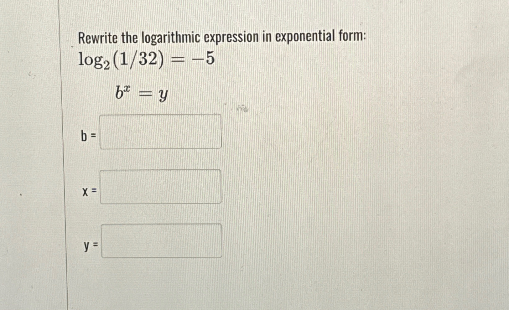 Solved Rewrite the logarithmic expression in exponential | Chegg.com