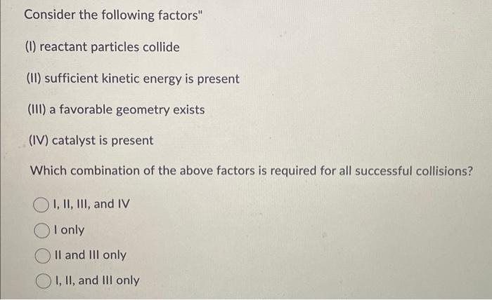 Consider the following factors" (I) reactant | Chegg.com