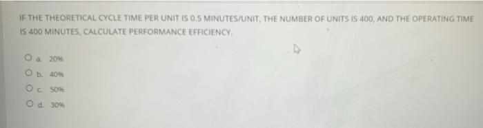 Solved IF THE THEORETICAL CYCLE TIME PER UNIT IS 0.5 | Chegg.com