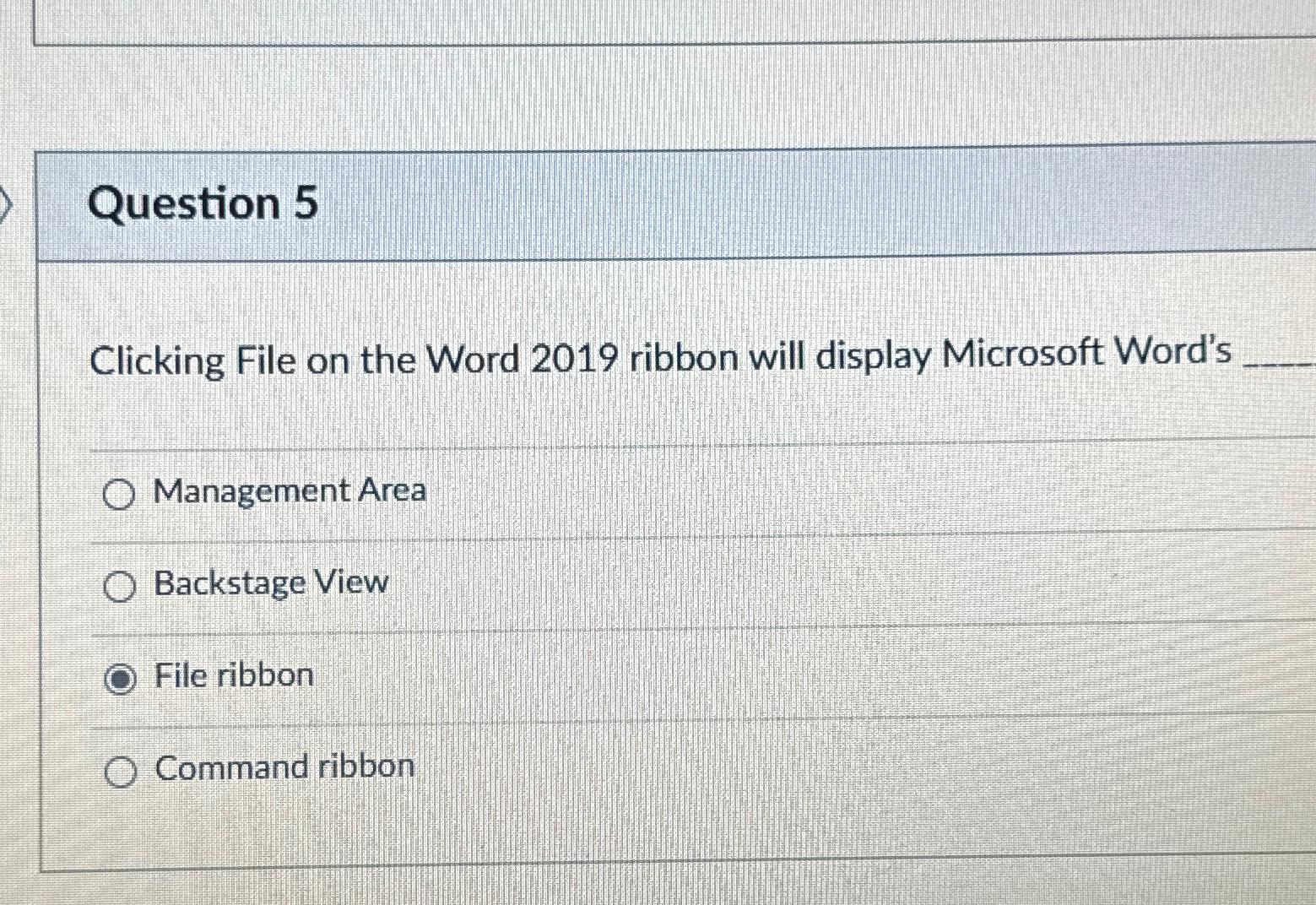 Solved Question 5Clicking File on the Word 2019 ﻿ribbon will | Chegg.com