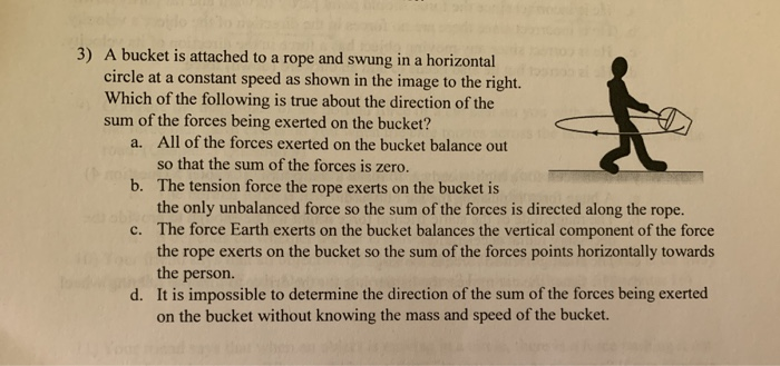 Solved 3) A bucket is attached to a rope and swung in a | Chegg.com