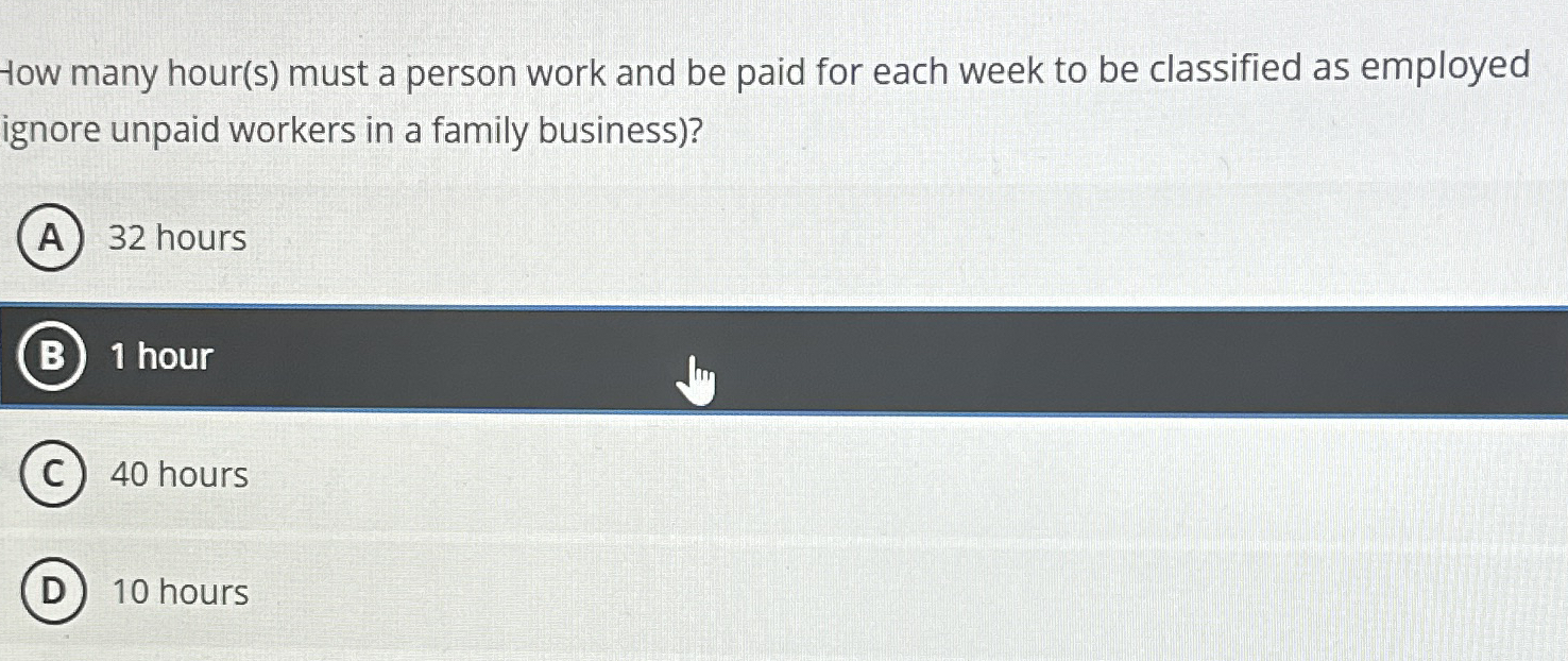 Solved How many hour(s) ﻿must a person work and be paid for | Chegg.com