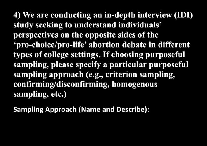 Solved 4) We are conducting an in-depth interview (IDI) | Chegg.com