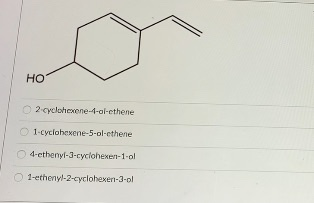 Solved HO 2 cyclohexene-1-l-ethene 1-cyclohexene-5-ol-ethene | Chegg.com
